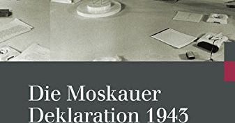 The Moscow Declaration of 1943 - The Restoration of Austria ...